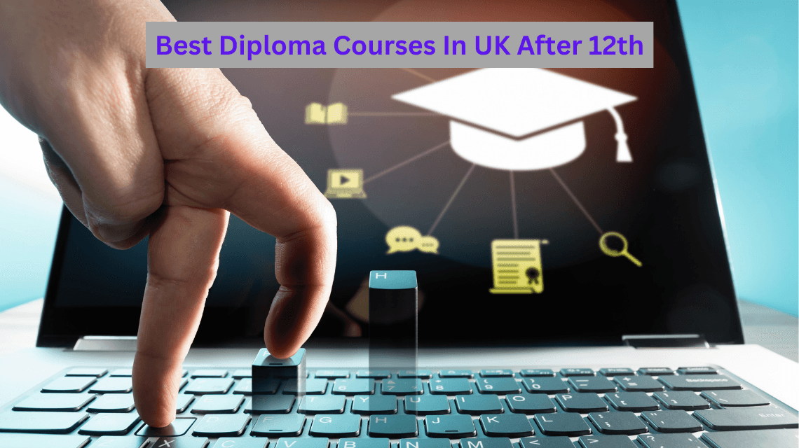 Diploma Courses In UK After 12th - Boost Education Service