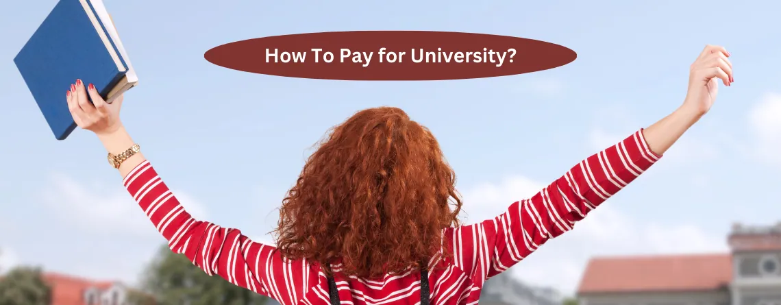 How To Pay For University? 2025 - Boost Education Service