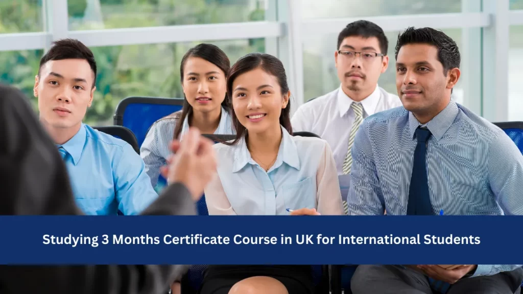 3 Months Certificate Courses In UK For International Students 3 Months Certificate Courses In UK For International Students