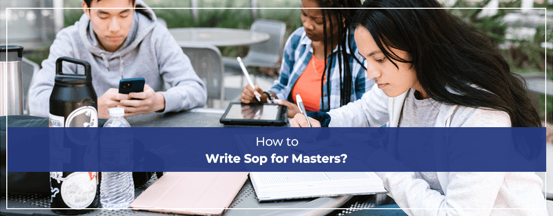 How To Write SOP For Masters: A Step-by-Step Guide