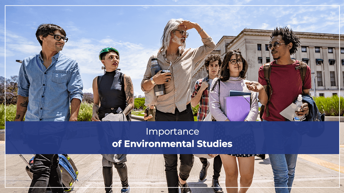 Scope And Importance Of Environmental Studies: Clear Guide