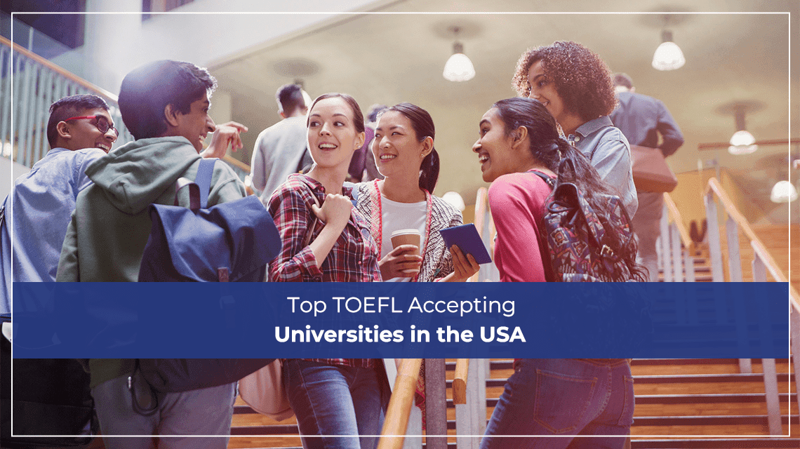 TOEFL Accepting Universities In USA: 2026 IBT Scores List