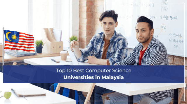 Best Computer Science Universities In Malaysia (2026)