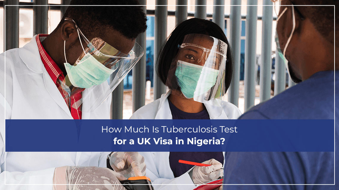 Tuberculosis Test For UK Visa In Nigeria - Cost & Centres