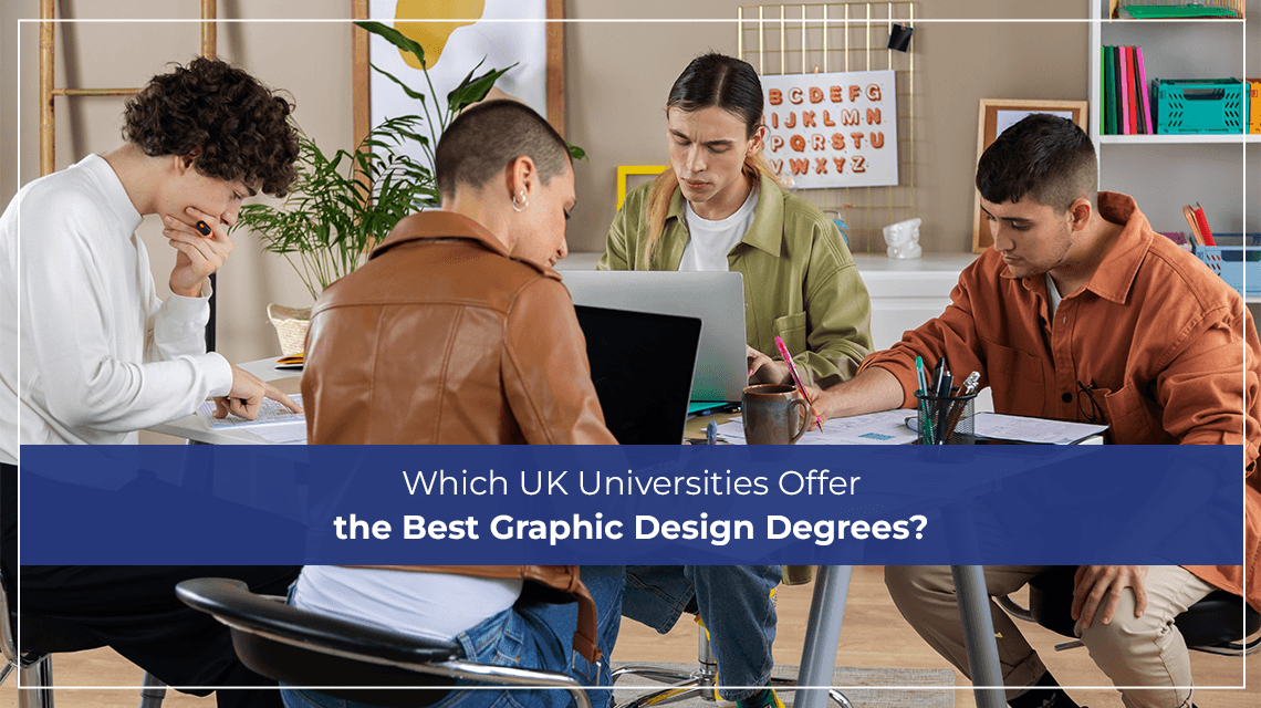 Study Graphic Design In UK: 2026 Intakes, Fees & Visa